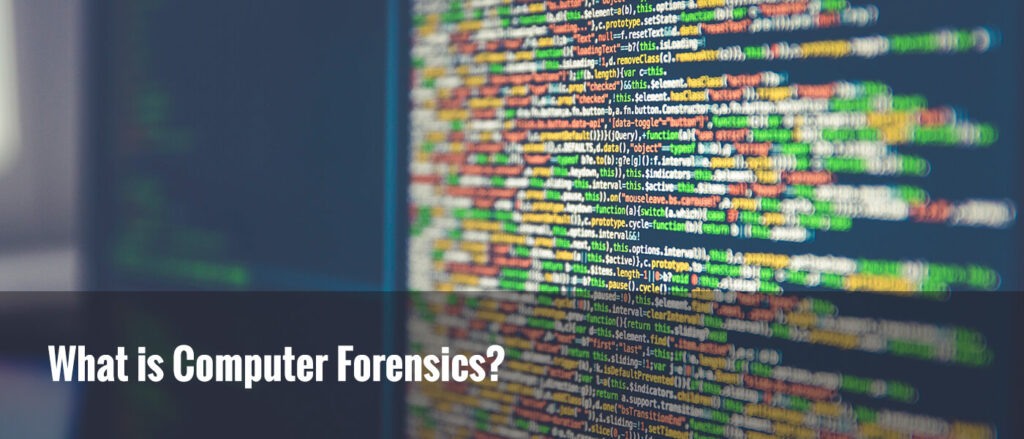The Ultimate Guide: What is Computer Forensics? - Forensic Control
